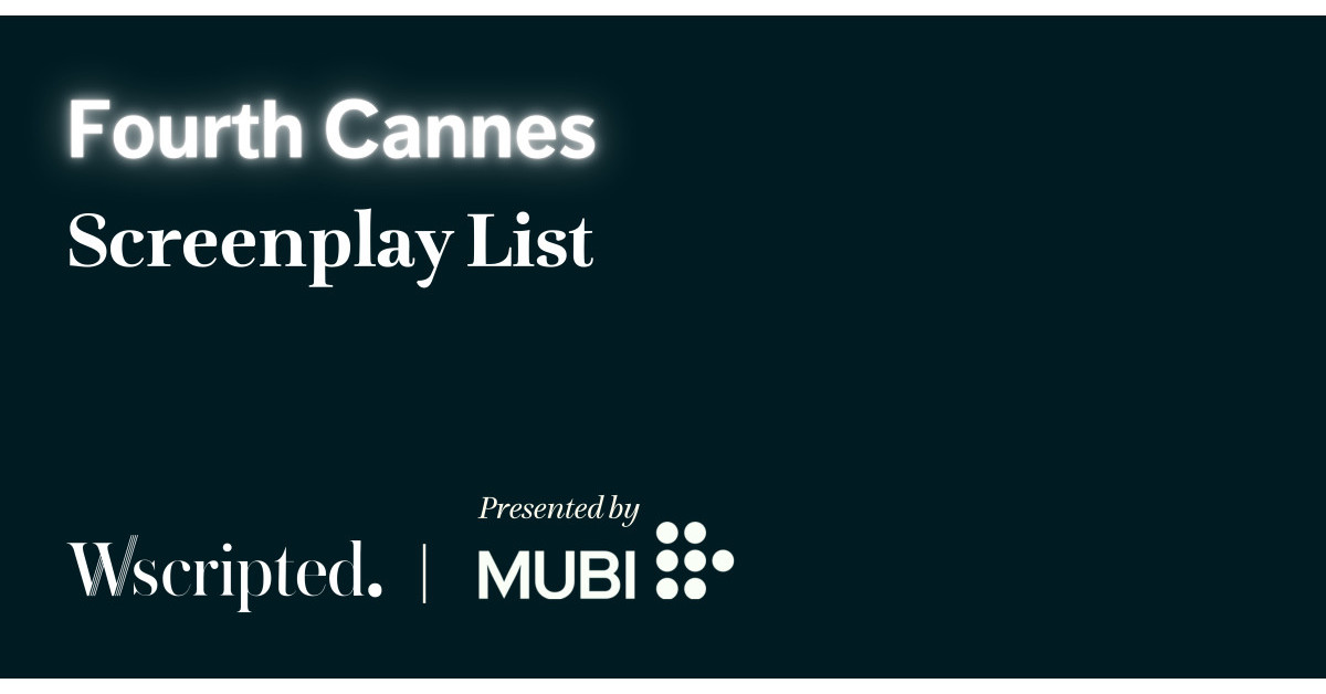 Wscripted's Cannes Screenplay List (2024) - Coverfly